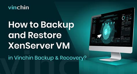 How To Backup And Restore Xenserver Vm In Vinchin Backup And Recovery