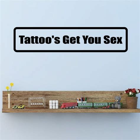 Tattoos Get You Sex Decal Vinyl Disorder