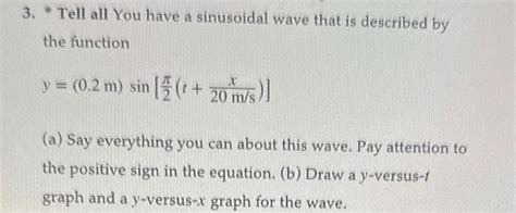Solved Tell All You Have A Sinusoidal Wave That Is Described Chegg Com