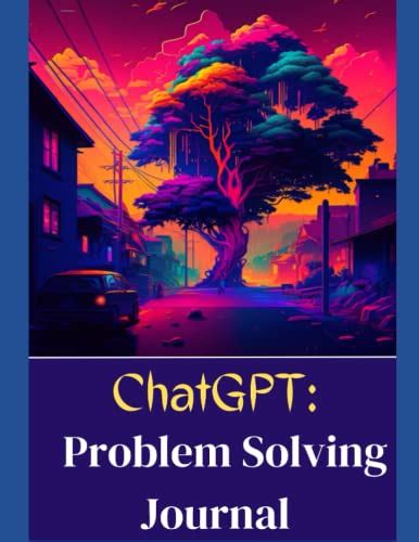 Chatgpt Problem Solving Journal By Jennifer Powell Goodreads