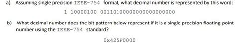 Solved A Assuming Single Precision Ieee 754 Format What