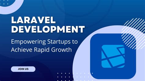 Laravel Development Empowering Startups To Achieve Rapid Growth