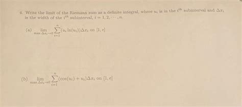 Solved 4 Write The Limit Of The Riemann Sum As A Definite