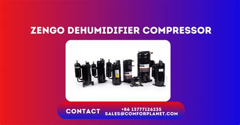Zengo Dehumidifier Compressor Advanced Technology For Superior
