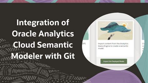Integration Of Oracle Analytics Cloud Semantic Modeler With Git Analytics