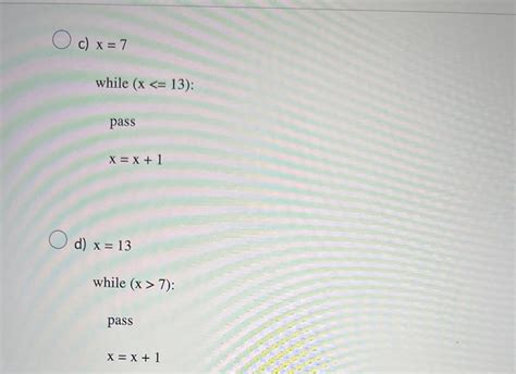 Solved Which Of The Following While Loops Is Logical