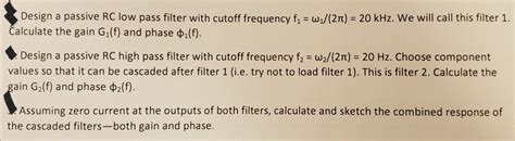 Solved Design A Passive Rc Low Pass Filter With Cutoff