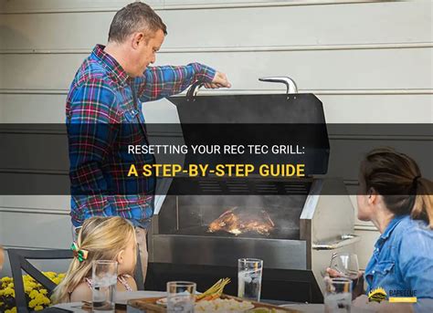resetting your rec tec grill a step by step guide shungrill