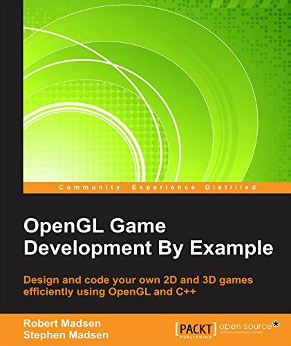 Opengl Game Development By Example Ebook Madsen Robert Madsen Stephen Kindle Store