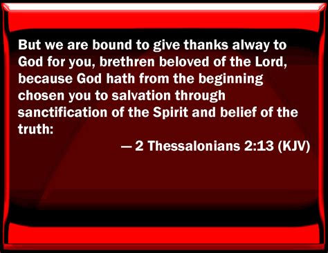 2 Thessalonians 213 But We Are Bound To Give Thanks Always To God For