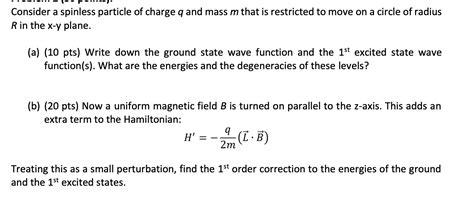 Solved Consider A Spinless Particle Of Charge Q And Mass M
