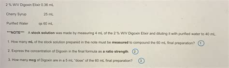 Solved 2 Wiv Digoxin Elixir 0 36 Ml Cherry Syrup 25 Ml