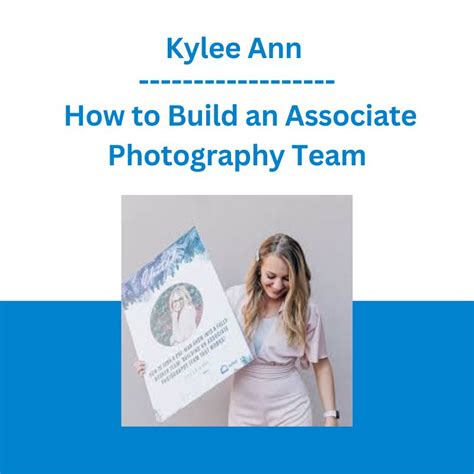 Kylee Ann How To Build An Associate Photography Team