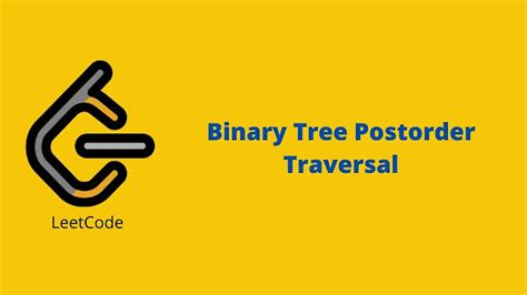 Leetcode Binary Tree Postorder Traversal Problem Solution