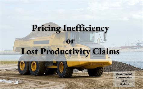 How Not To Price An Inefficiency Claim Government Construction Law Update