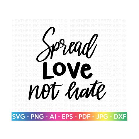 Spread Love Not Hate Svg Lgbtq Svg Gay Svg Pride Svg Rai Inspire