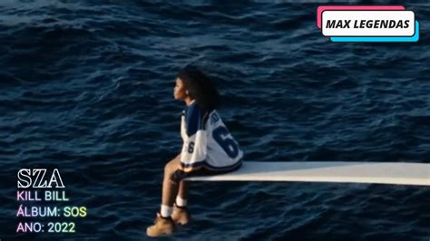 Sza Kill Bill Tradução Legendado Clipe Youtube Sza Kill Bill Tradução Legendado Clipe Youtube