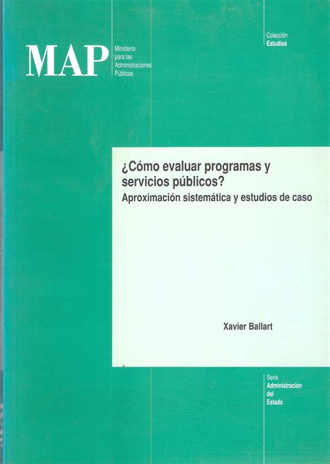 ¿cÓmo Evaluar Programas Y Servicios PÚblicos Aproximación Sistemática