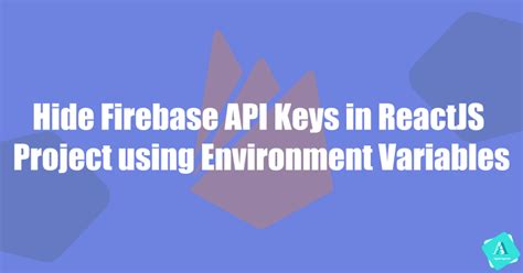 Mighri Houssem On Linkedin Hide Api Keys Using Environment Variables In Reactjs