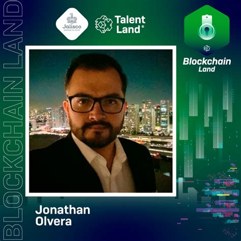 Jonathan Olvera Blockchain Land Jalisco Talent Land 2022