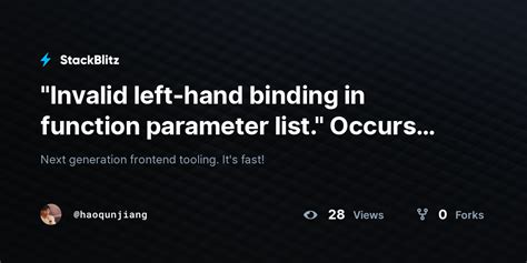 Invalid Left Hand Binding In Function Parameter List Occurs In