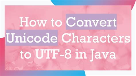 How To Convert Unicode Characters To Utf 8 In Java Youtube