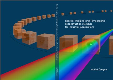 Spectral Imaging And Tomographic Reconstruction Methods For Industrial