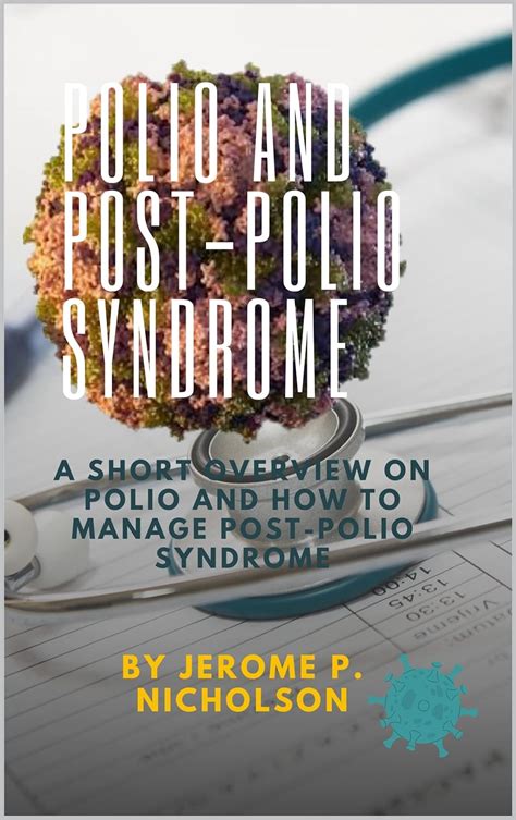 Polio And Post Polio Syndrome A Short Overview On Polio And How To
