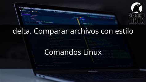 delta comparando archivos con estilo en linux atareao con linux