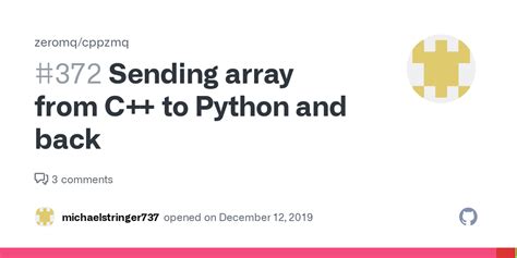 sending array from c to python and back · issue 372 · zeromq cppzmq · github