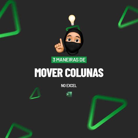 3 Maneiras De Mover Colunas No Excel Ninja Do Excel