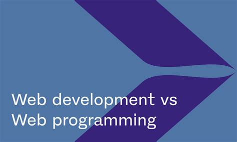 Web Development Vs Web Programming Understanding The Strategic Differ