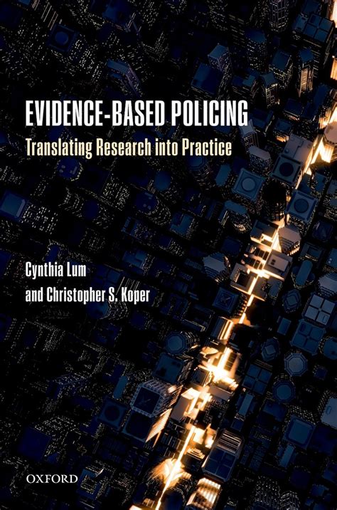 Evidence Based Policing Translating Research Into Practice Lum Cynthia Koper Christopher S