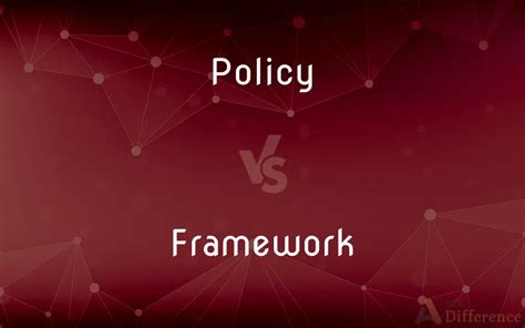 Policy Vs Framework — Whats The Difference