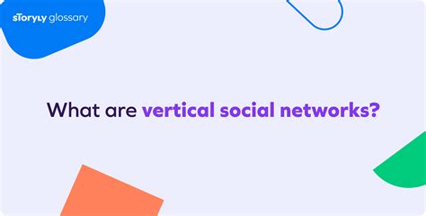 What Are Vertical Social Networks Storyly