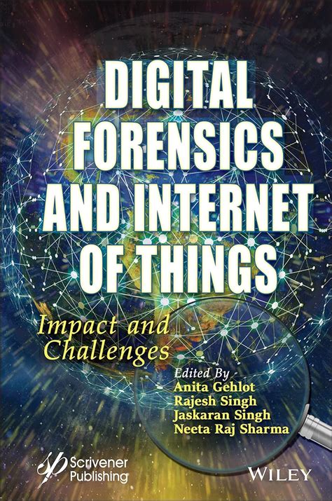 Digital Forensics And Internet Of Things Impact And Challenges Gehlot Anita Singh Rajesh