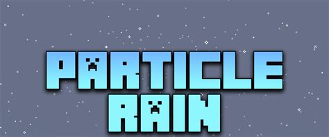 Particle Rain Mod