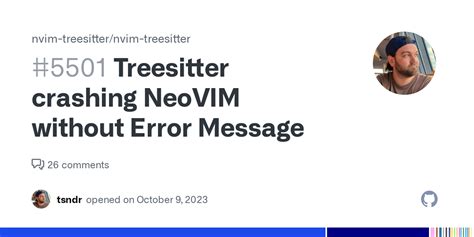 Treesitter Crashing Neovim Without Error Message · Issue 5501 · Nvim Treesitternvim Treesitter