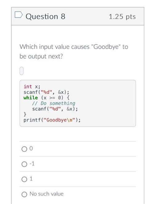 Solved Question 8 125pts Which Input Value Causes Goodbye
