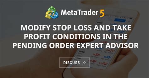 Modify Stop Loss And Take Profit Conditions In The Pending Order Expert Advisor Expert Advisor