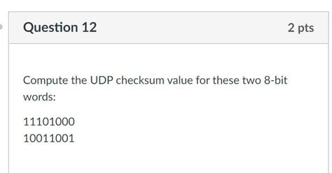 Solved Question 12 2 Pts Compute The Udp Checksum Value For