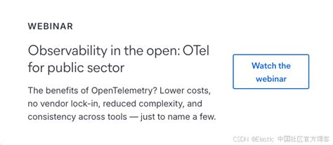 使用 Opentelemetry 和 Elastic 简化公共部门的可观察性opentelemetry Elk Csdn博客
