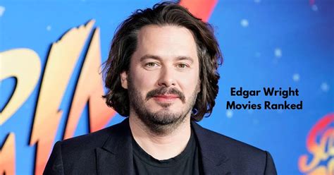 All 7 Edgar Wright Movies Ranked From Worst To Best Including The Running Man