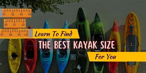 How To Find The Right Kayak Size To Ensure A Perfect Fit Pyenye