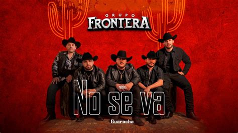 No Se Va Grupo Frontera Remix Guaracha Aleteo By Benedcit M Extended Youtube