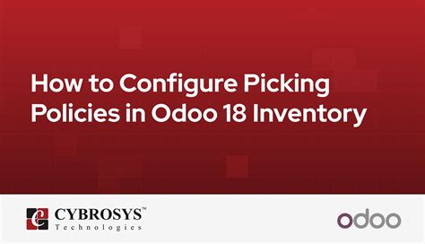 How To Configure Picking Policies In Odoo 18 Inventory