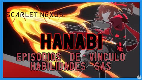Hanabi En Scarlet Nexus Episodios De V Nculo Y Habilidades Sas