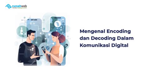 Mengenal Encoding Dan Decoding Dalam Komunikasi Digital