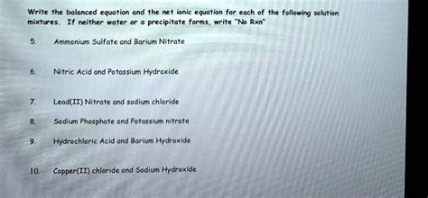 Write The Balanced Equation And The Net Ionic Equation For Each Of The Following Solution