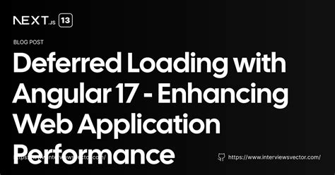 Deferred Loading With Angular 17 Enhancing Web Application